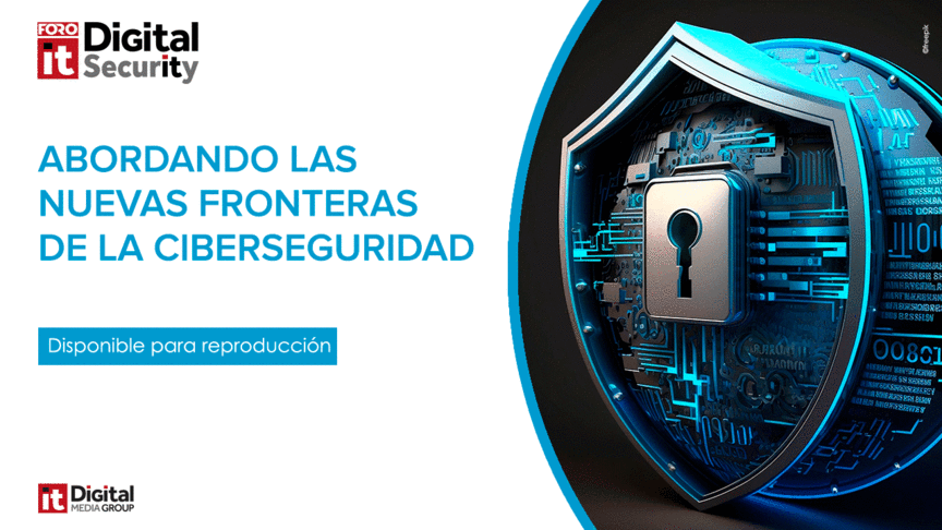 Abordando las nuevas fronteras de la ciberseguridad | | IT Digital Security